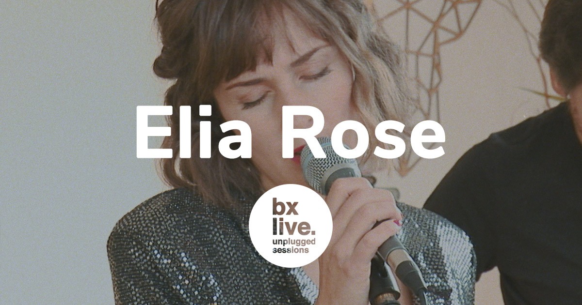 Elia Rose - bxlive